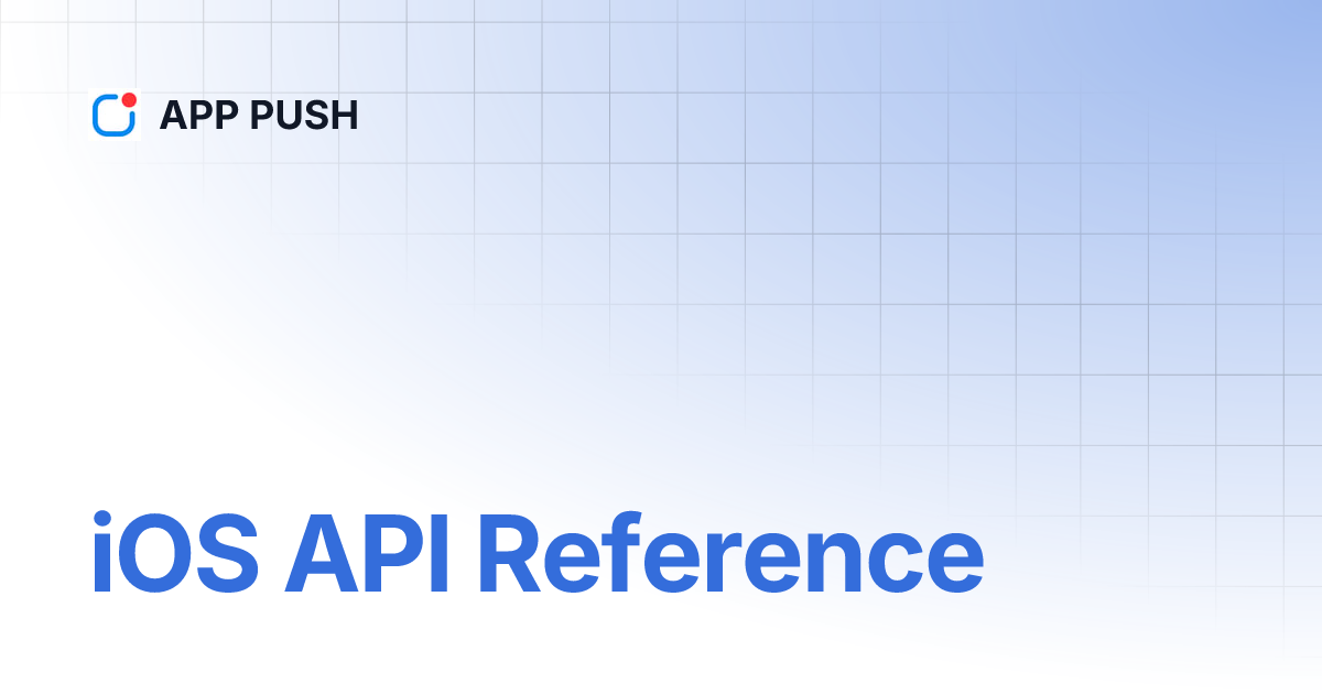iOS API Reference | APP PUSH